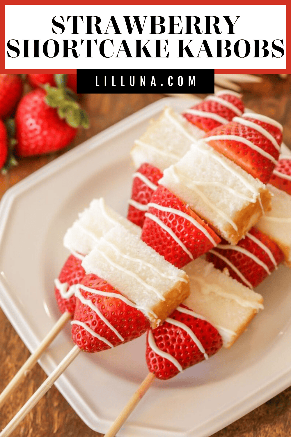 Strawberry Shortcake Kabobs {Kid Friendly} | Lil' Luna