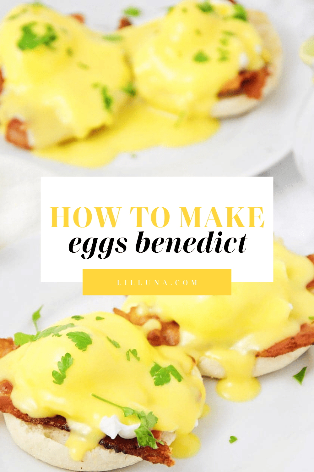 How to Make Eggs Benedict | Lil' Luna