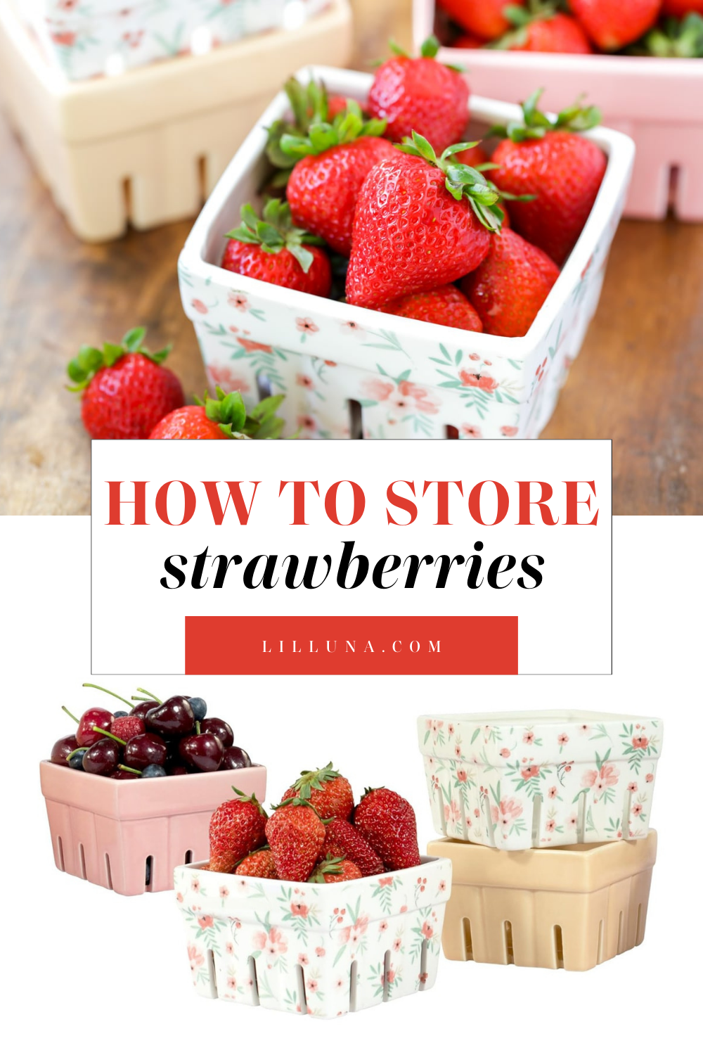 How to Store Strawberries | Lil' Luna