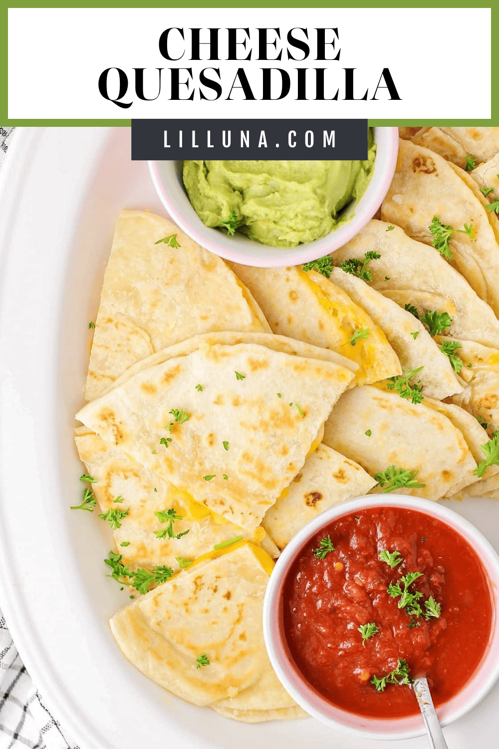 Cheese Quesadilla Recipe | Lil' Luna