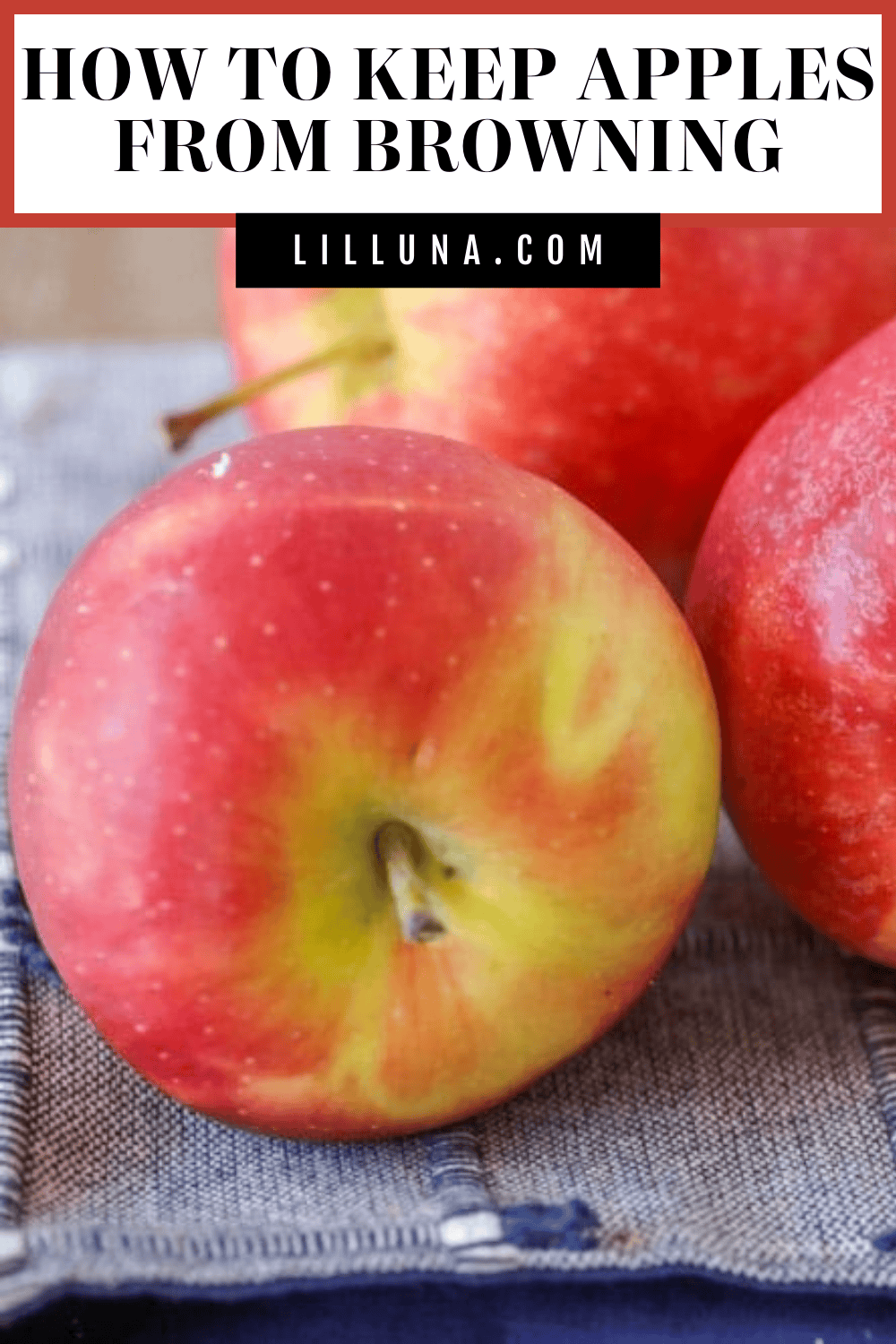 How to Keep Apples from Turning Brown | Lil' Luna